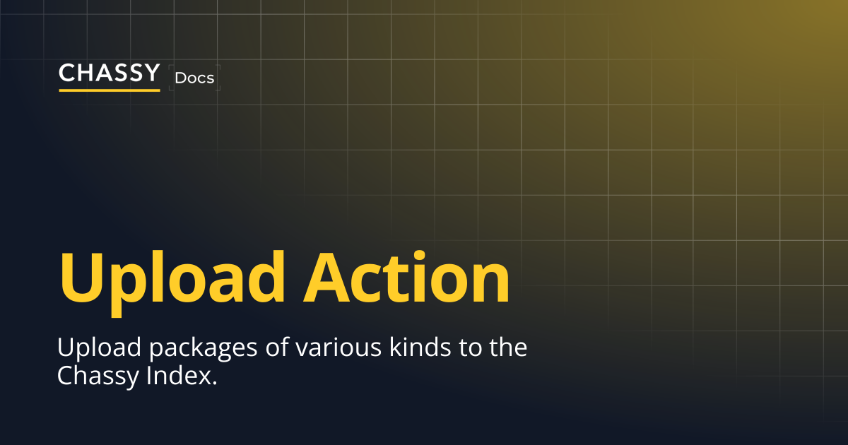 Upload Action | Chassy Docs