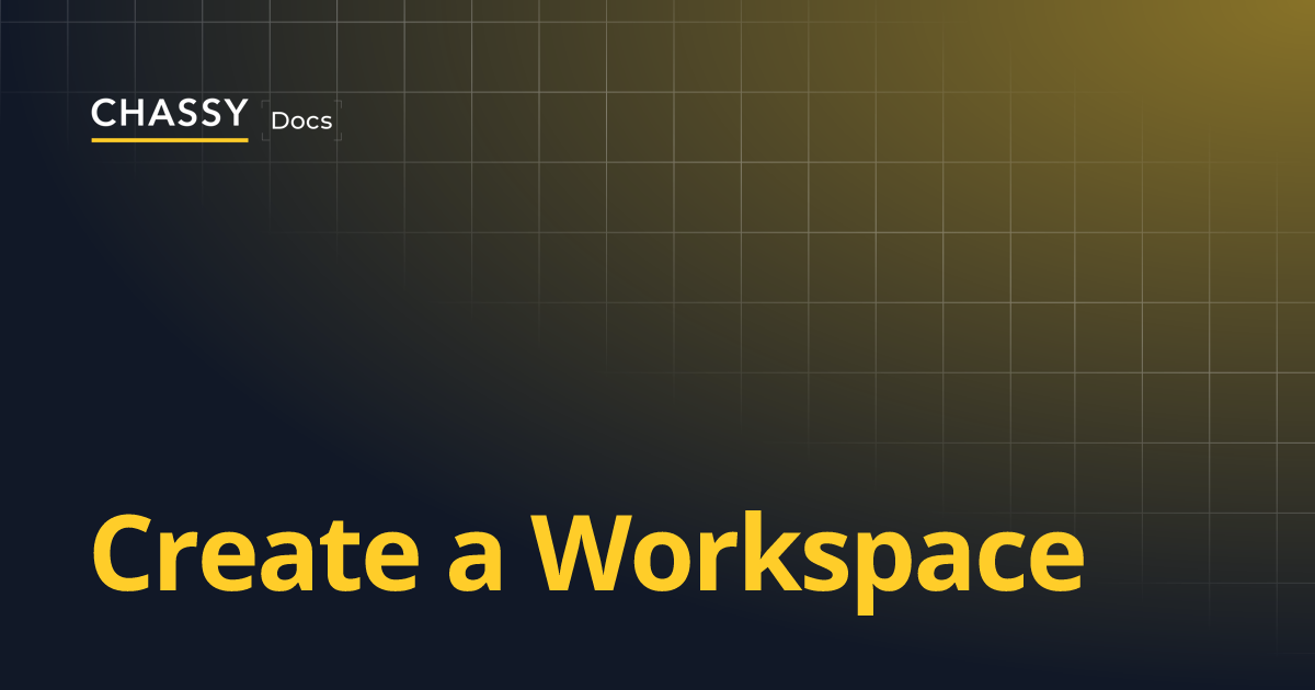 Create a Workspace | Chassy Docs